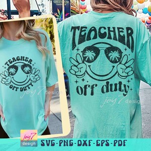 Teacher off Duty SVG PNG Teacher Summer Svg Funny Teacher Svg Last Day ...