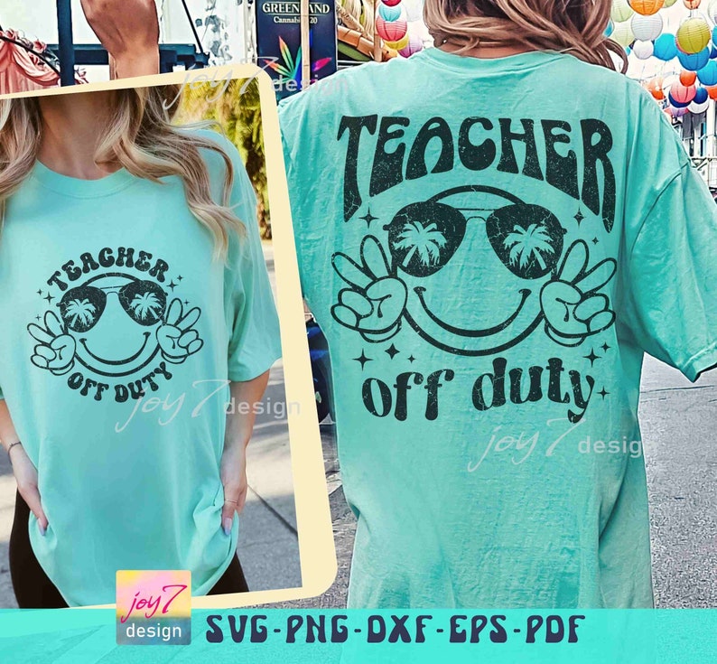 Teacher off Duty SVG PNG Teacher Summer Svg Funny Teacher Svg Last Day ...
