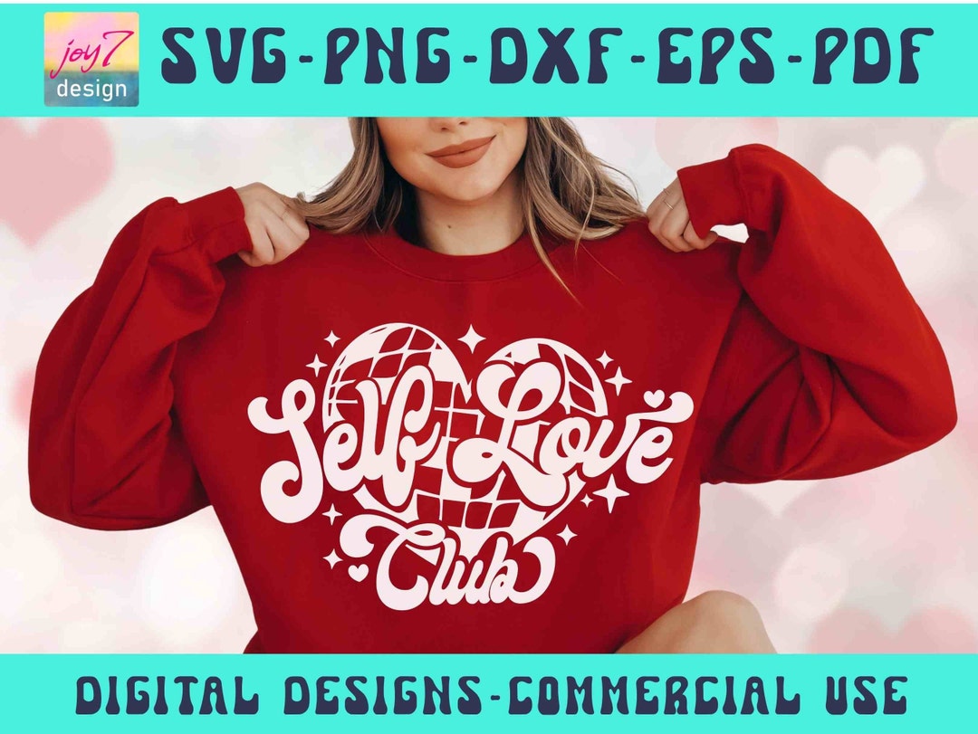 Self Love Club SVG PNG, Self Love, Valentine's Day Svg, Love Svg, Retro ...
