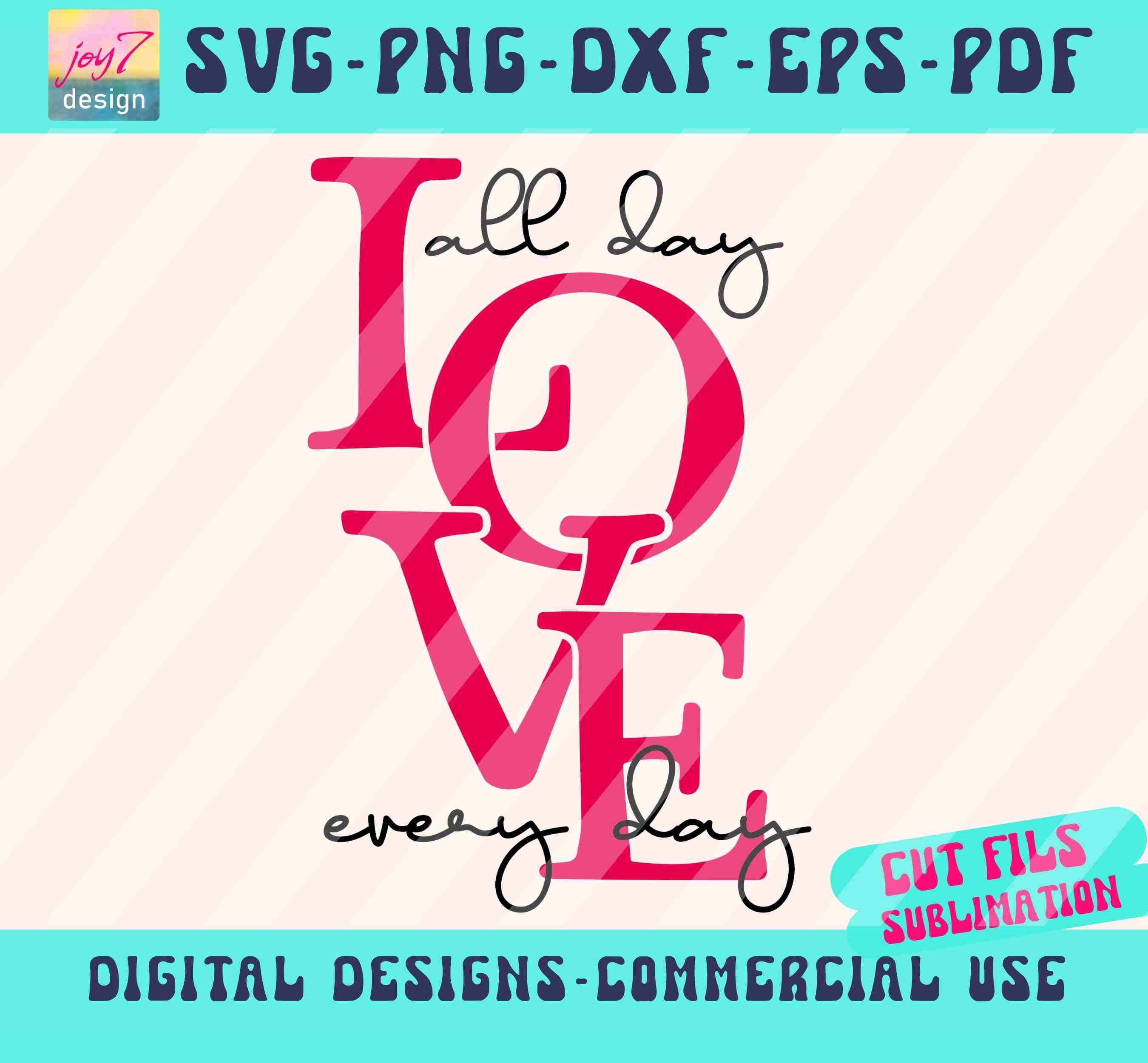 Love All Day Every Day SVG PNG Love Png Self Love Wedding - Etsy