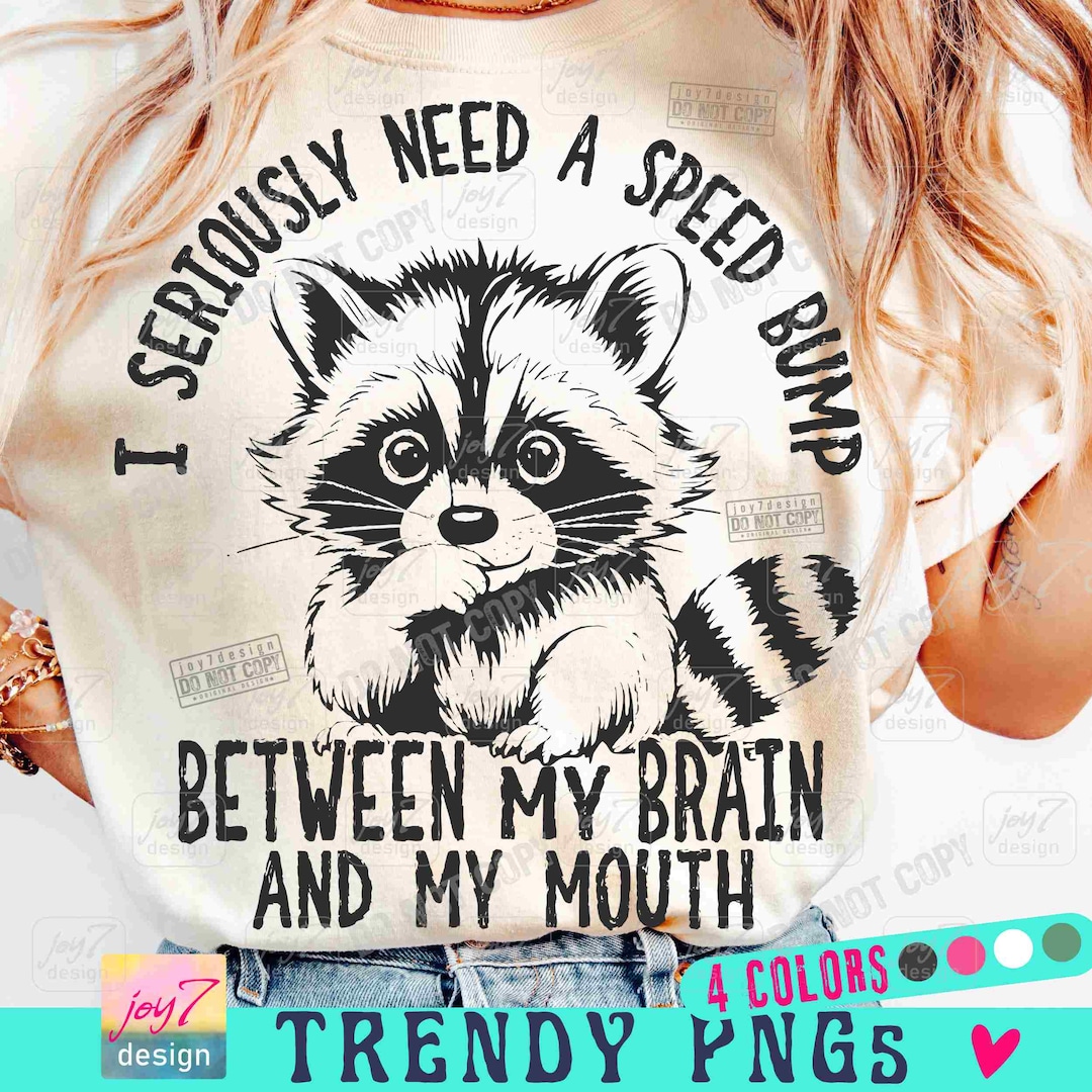 Snarky Sarcastic I Seriously Need A Speed Bump Between My Brain and My ...