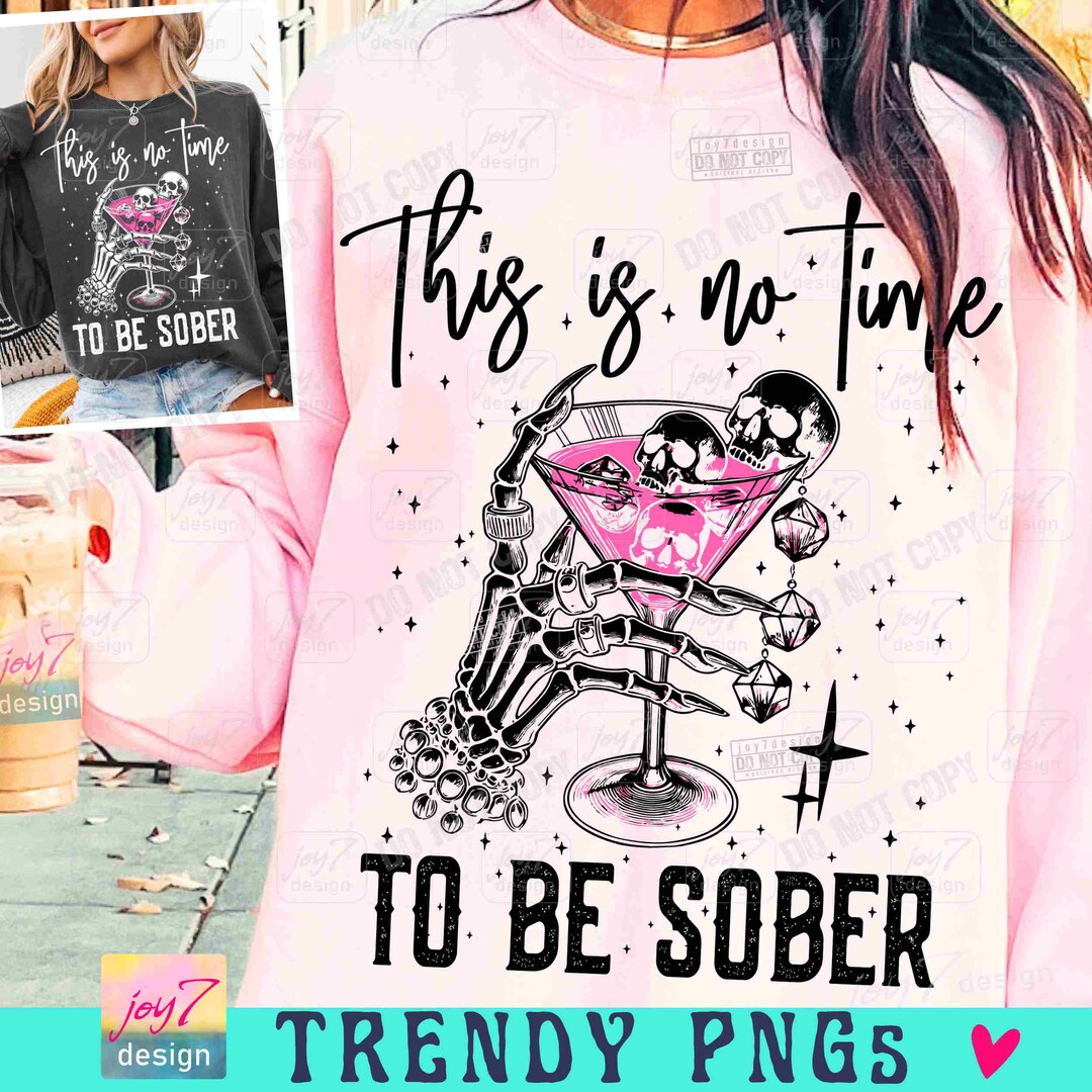 It is No Time to Be Sober Funny Drinking PNG Sassy Girls Weekend ...