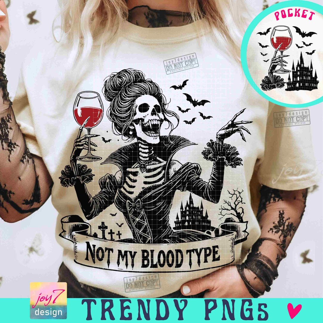 Not My Blood Type Halloween PNG Sassy Funny Skeleton Halloween Png ...