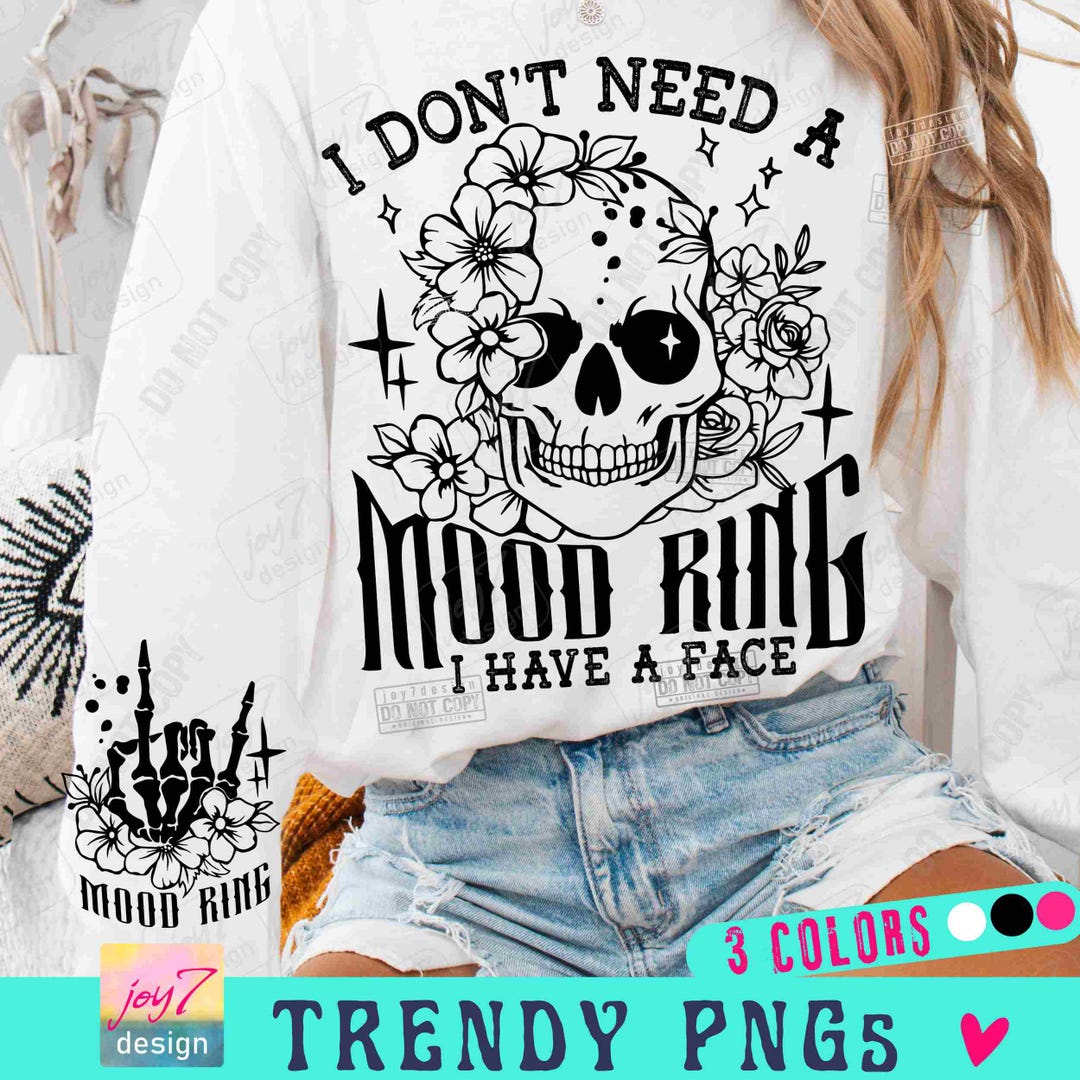 I Dont Need A Mood Ring Sarcasm PNG Funny Trendy Womens Sassy Png ...