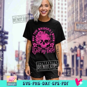 Funny Sarcastic May the Bridges I Burn SVG PNG Snarky Flower Skull Svg ...