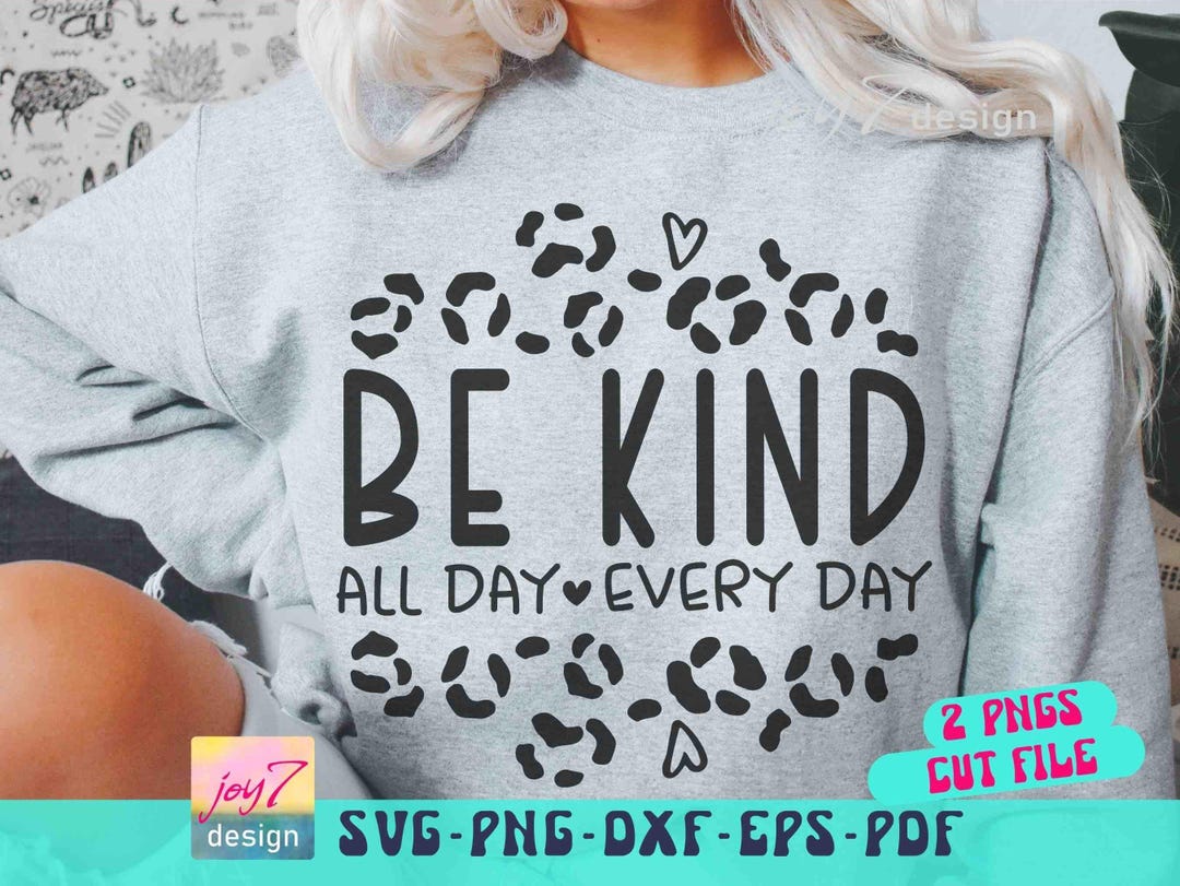 Be Kind SVG PNG, Kindness Svg, Kind Quote Svg, All Day Every Day ...