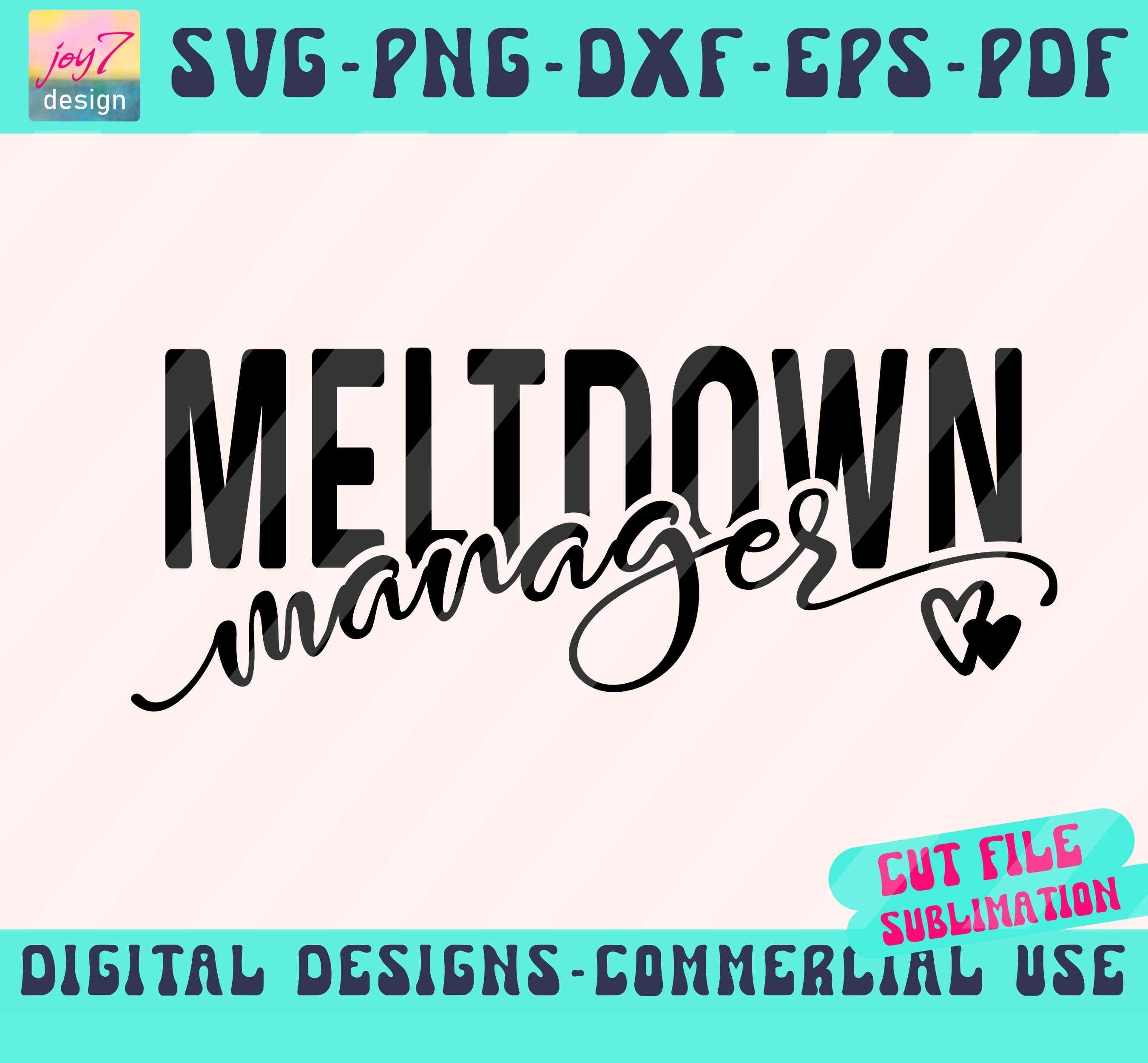 Meltdown Manager SVG PNG PDF Dxf Eps Mom Life Svg Mom Mode - Etsy