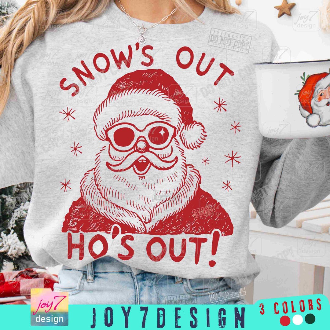 Snow's Out Ho's Out Funny Santa PNG Adult Humor Christmas Sarcastic Santa Ho Ho Ho Christmas ...