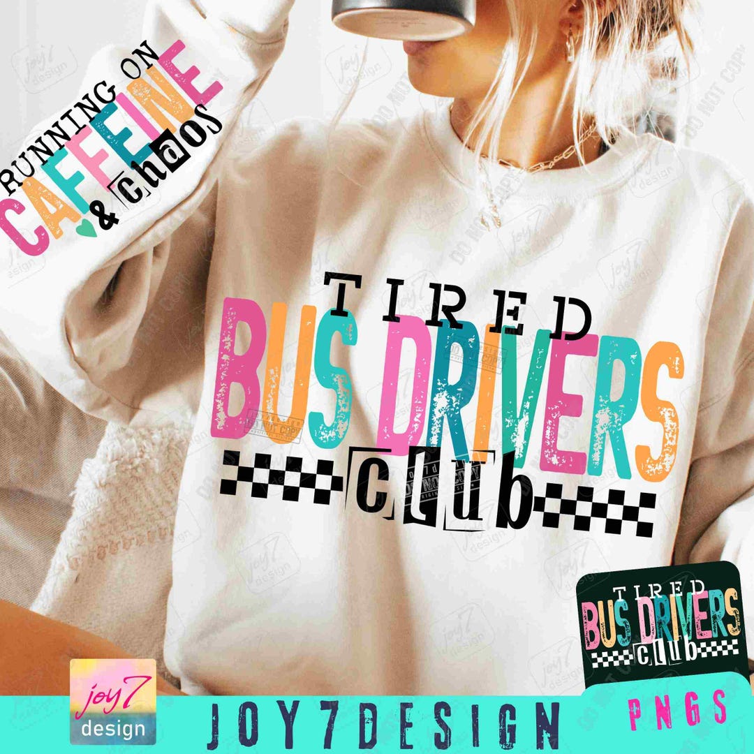 Tired Bus Drivers Club PNG Sleeve Png Funny Caffeine and Chaos Png ...