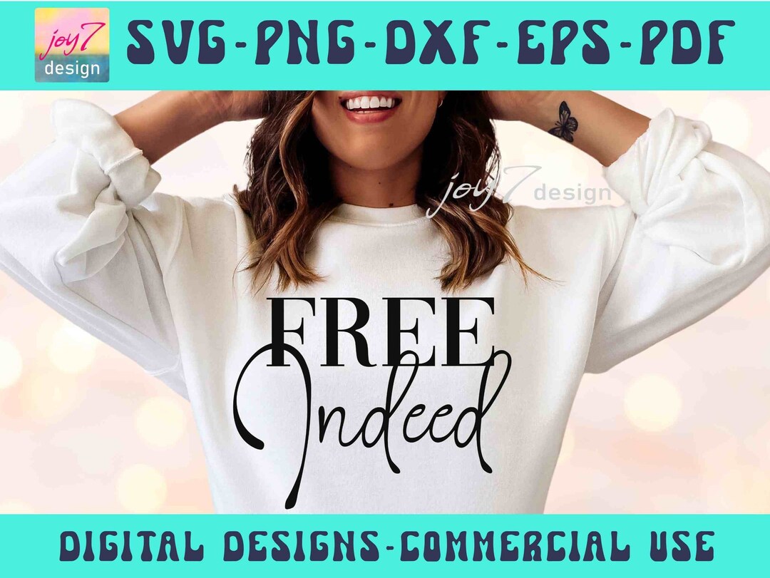 Free Indeed SVG PNG, Freedom Svg, Christian Svg, Positive Svg ...