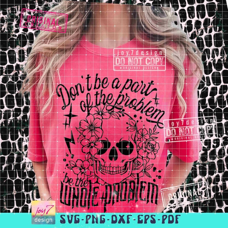 Sarcastic Dont Be Part of the Problem Be the Whole Problem SVG PNG ...