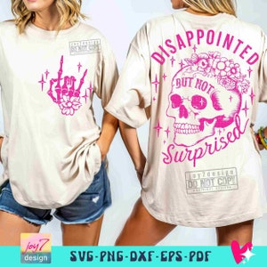 Disappointed but Not Surprised SVG PNG Funny Sarcastic Svg Self Love ...