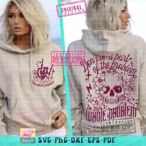 Sarcastic Dont Be Part of the Problem Be the Whole Problem SVG PNG ...