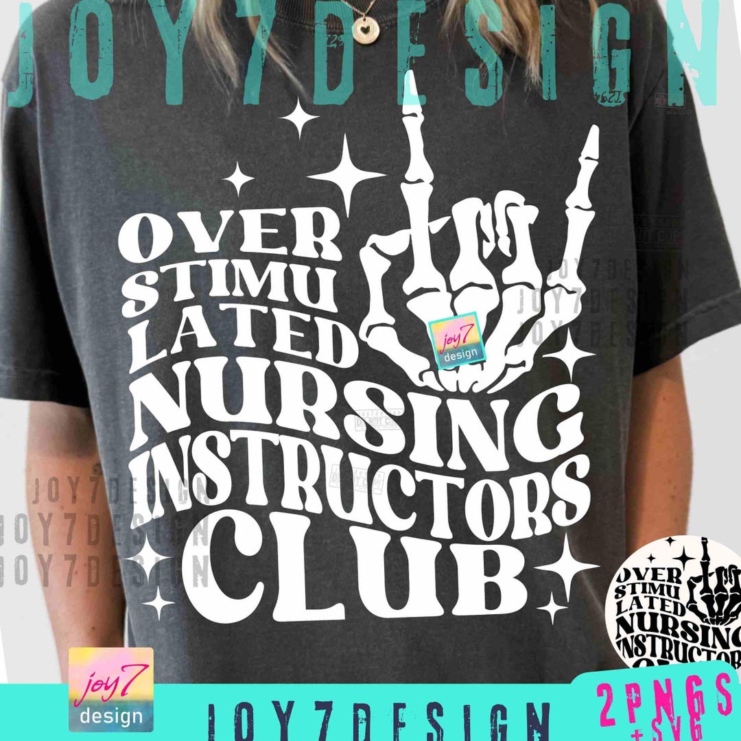 Nursing Instructors Club SVG PNG Funny Overstimulated Nursing ...