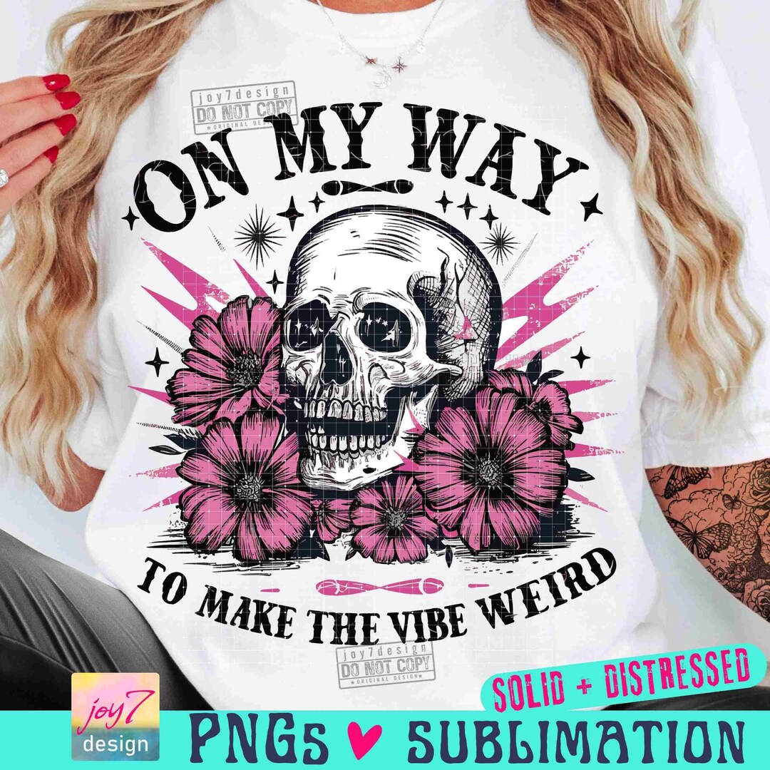 On My Way to Make the Vibe Weird Sarcastic Funny PNG Snarky Retro Skull ...