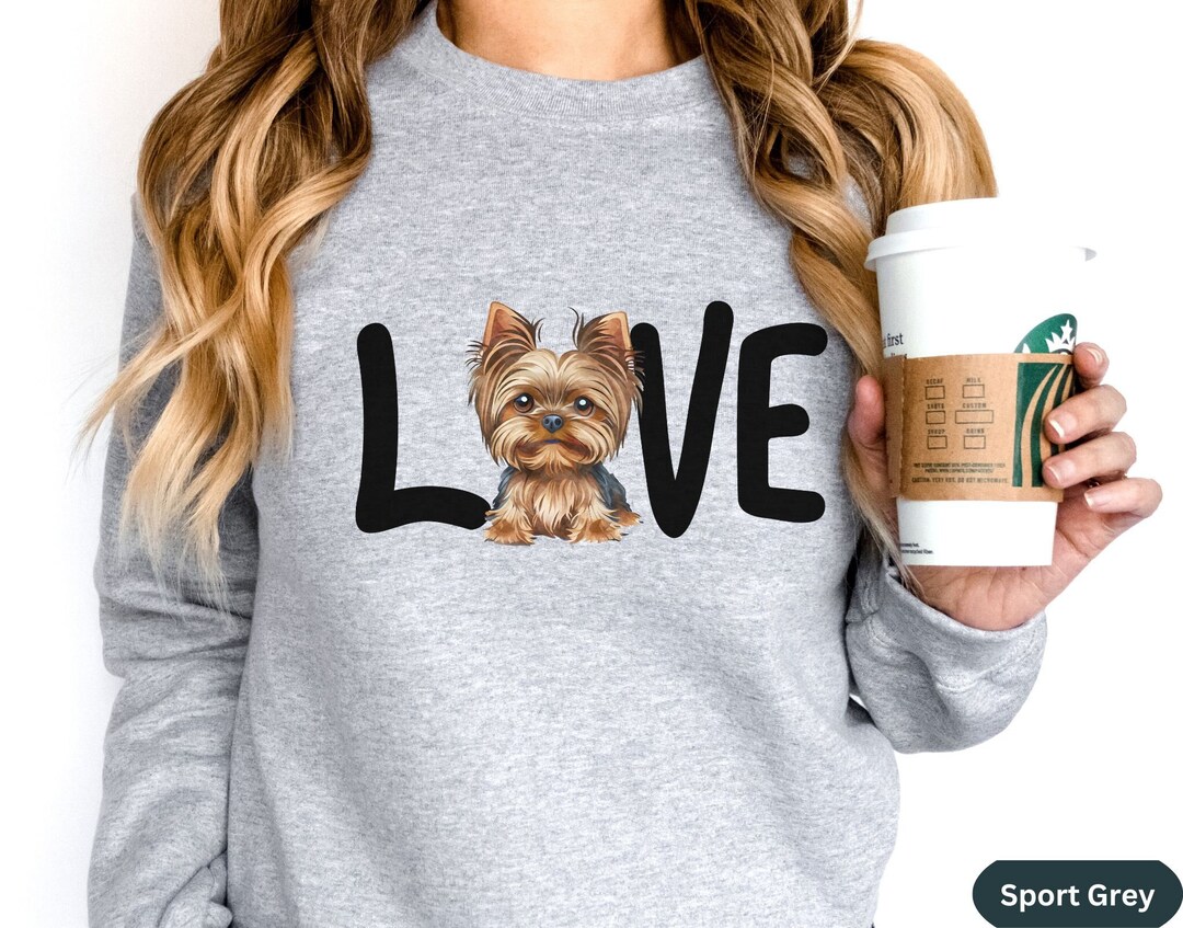 Yorkie Shirt, Yorkie Dog Sweatshirt, Love Yorkshire Terrier Shirt ...