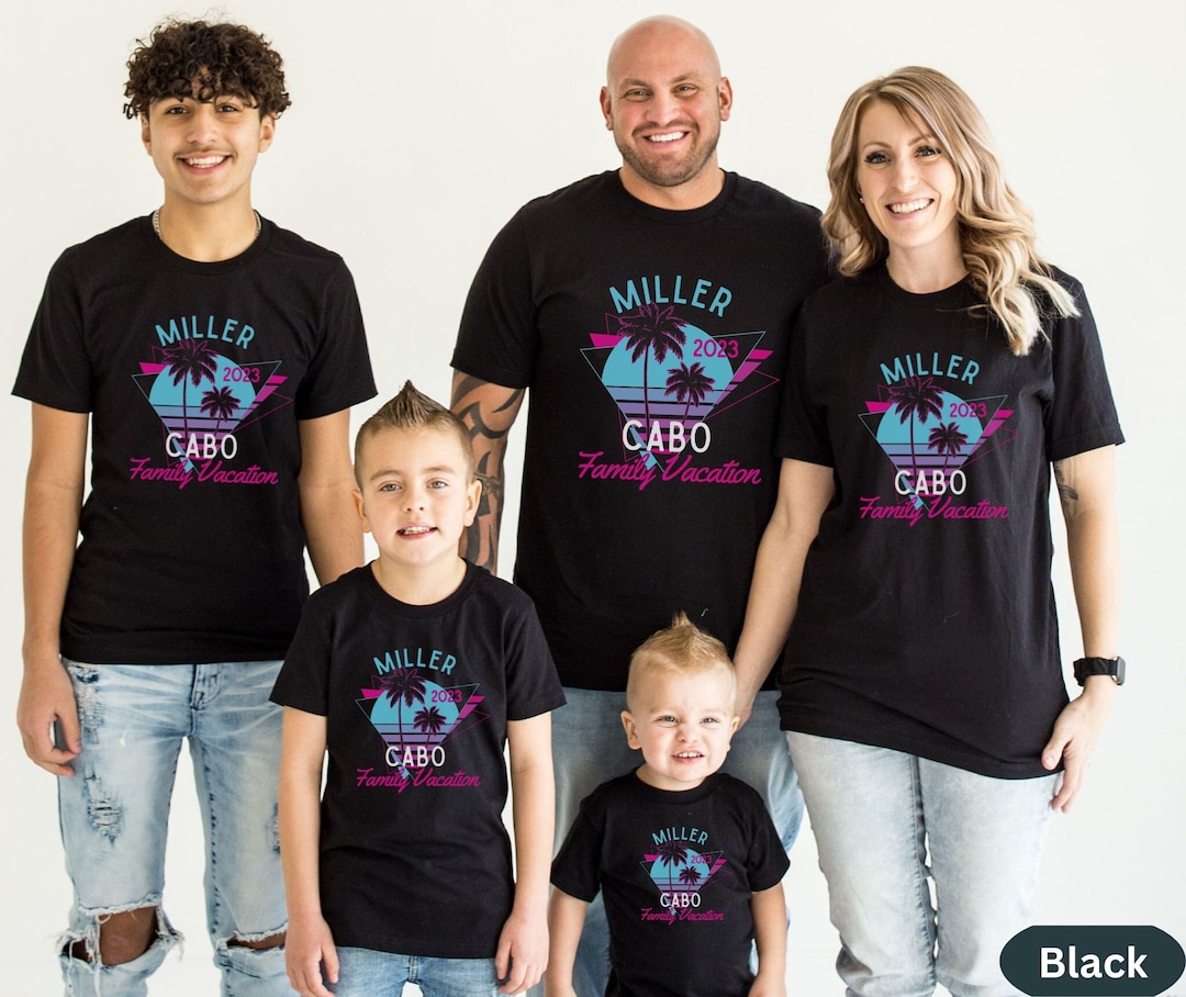 Cabo 2024 Custom Family Shirts, Family Matching Tees,custom Family ...