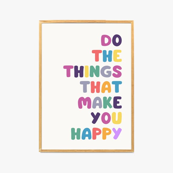 Things That Make You Happy Quotes