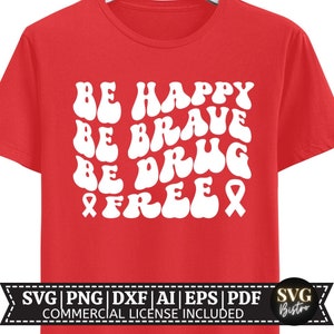 Be Happy Be Brave SVG Red Ribbon Week SVG No to Drugs SVG Drug Free Svg ...