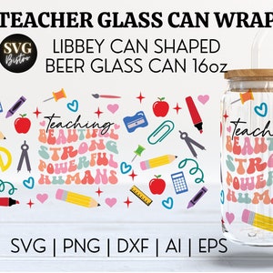 Teacher Glass Can Wrap | Teacher SVG | Teaching Humans SVG | 16oz Svg ...