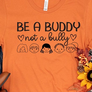 Be A Buddy Not A Bully SVG | Anti Bullying SVG | Unity Day Shirt SVG ...