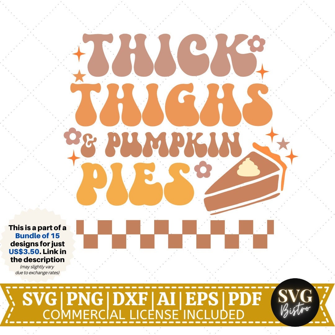 Thick Thighs and Pumpkin Pies SVG Thanksgiving SVG - Etsy