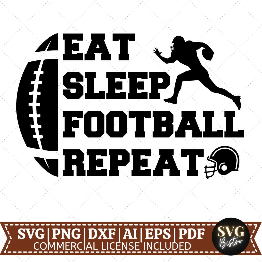 Eat Sleep Football Repeat SVG | Football Designs SVG | Football SVG ...