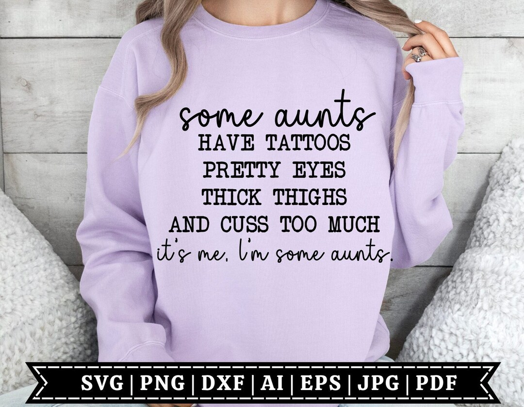 Funny Aunt SVG | Some Aunts Svg | I'm Some Aunts Svg | Funny ...