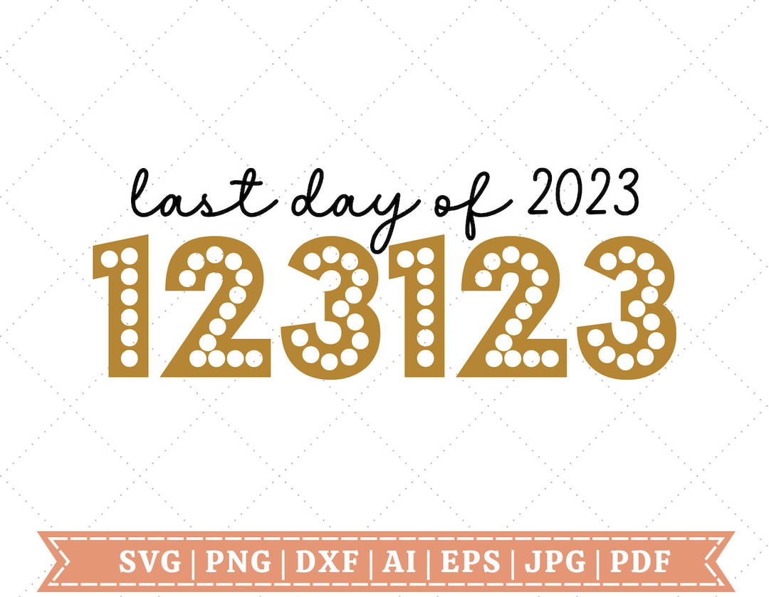 123123 New Year SVG New Year 123123 SVG December 31 2023 New Year SVG ...