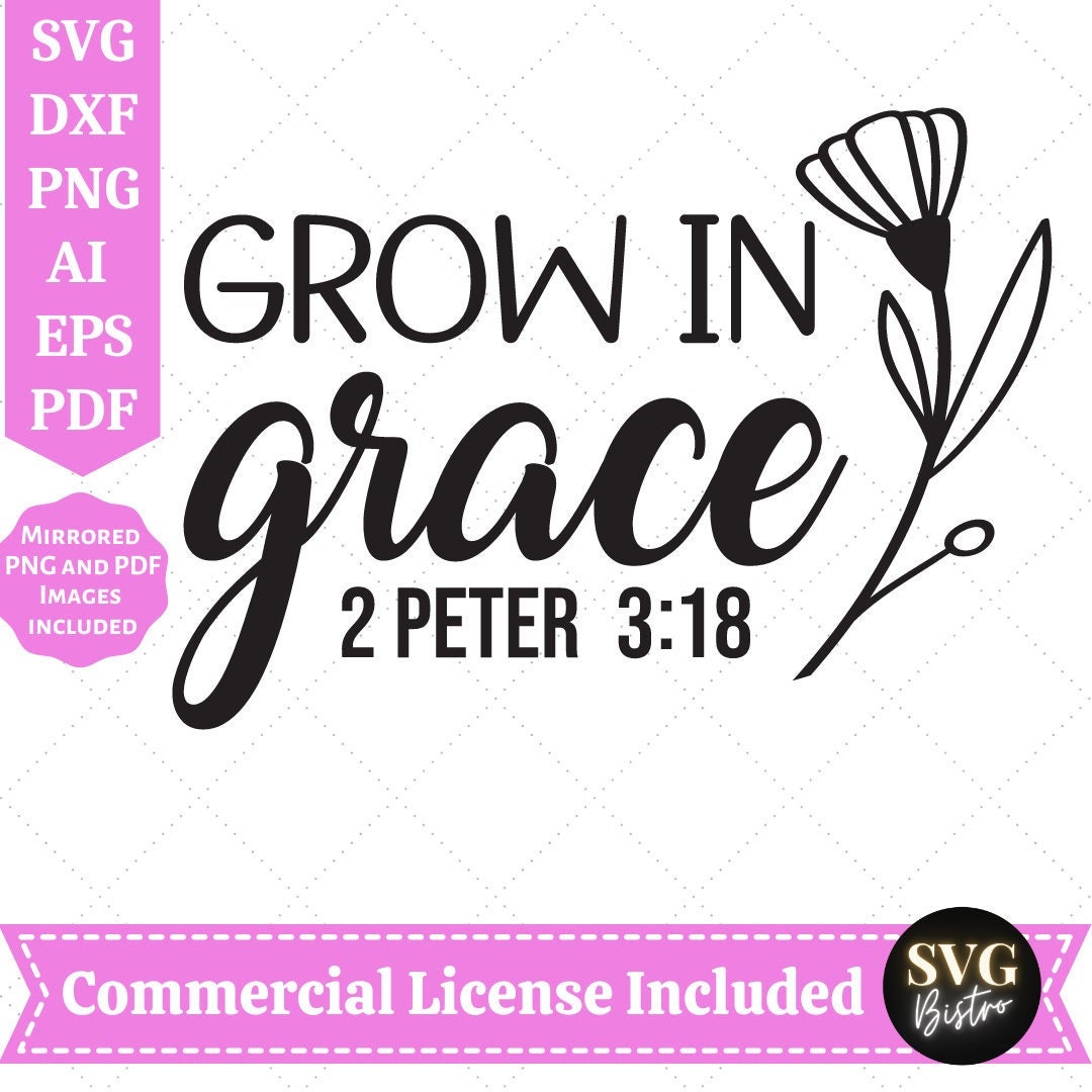 Grow in Grace SVG | Christian Quotes SVG | Bible Verse SVG | Scripture ...