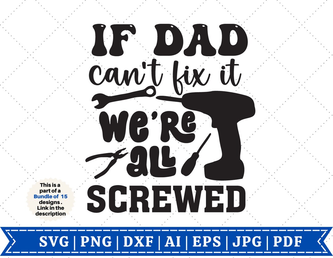 We're All Screwed SVG, Daddy SVG, Father's Day SVG, Daddy , Best Dad ...