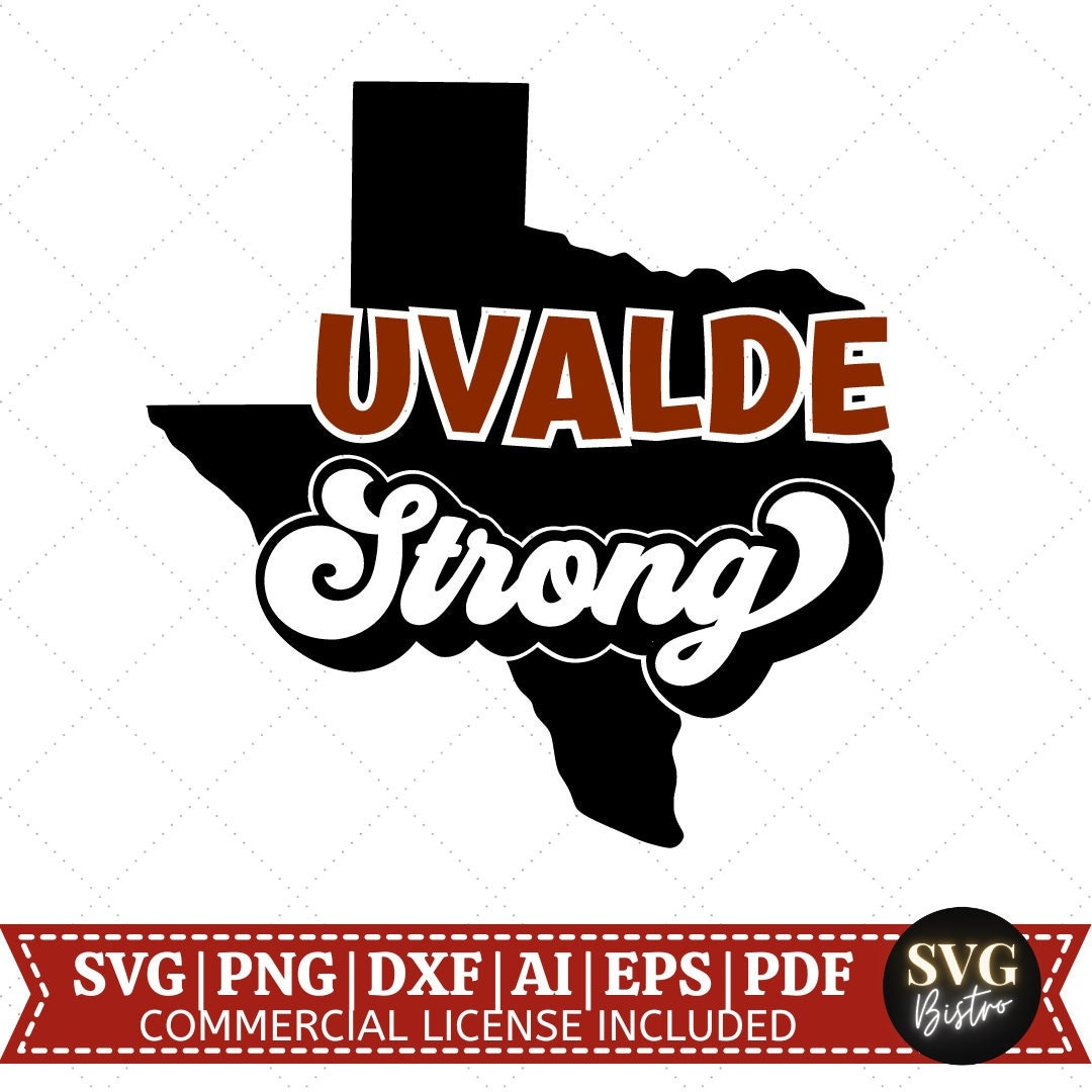 Uvalde Strong SVG | Uvalde SVG | Support Uvalde SVG | Uvalde Texas Svg ...