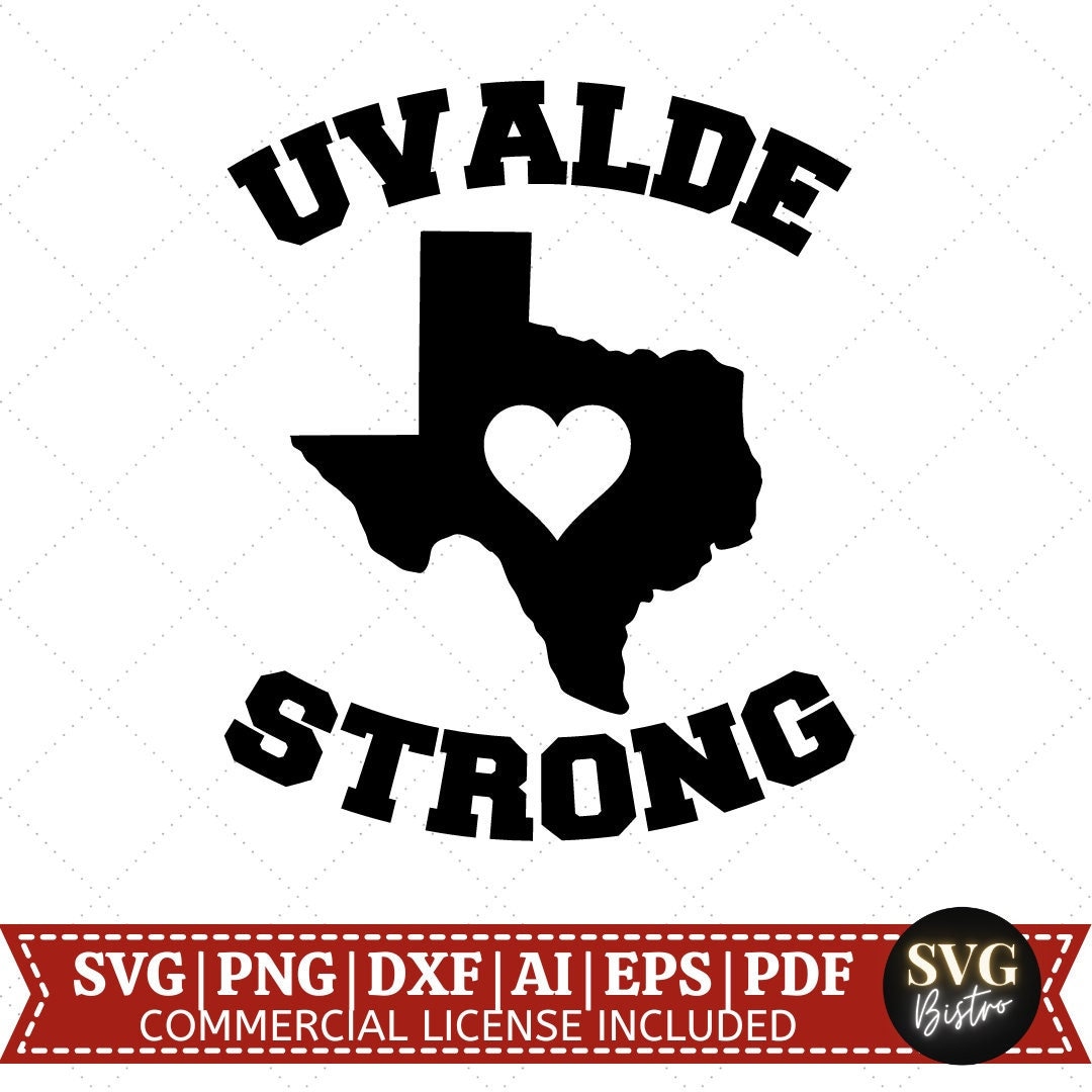 Uvalde Strong SVG | Uvalde SVG | Support Uvalde SVG | Uvalde Texas Svg ...