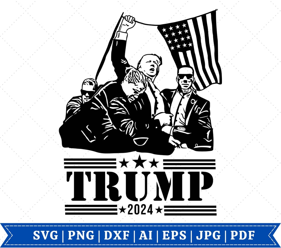 Donald Trump SVG, Donald Trump Survive Svg, Donald Trump Fight ...