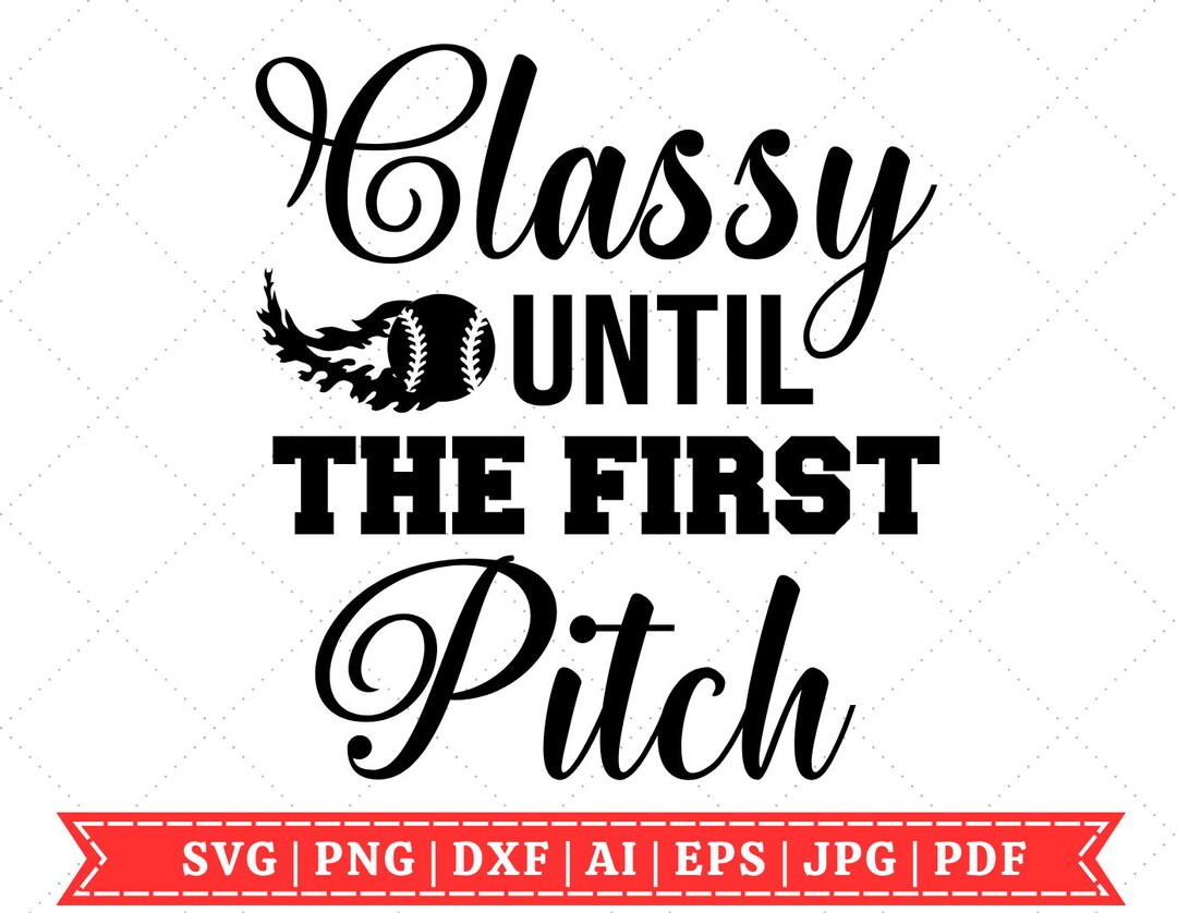 Classy Until the First Pitch SVG | Baseball SVG | Softball SVG ...