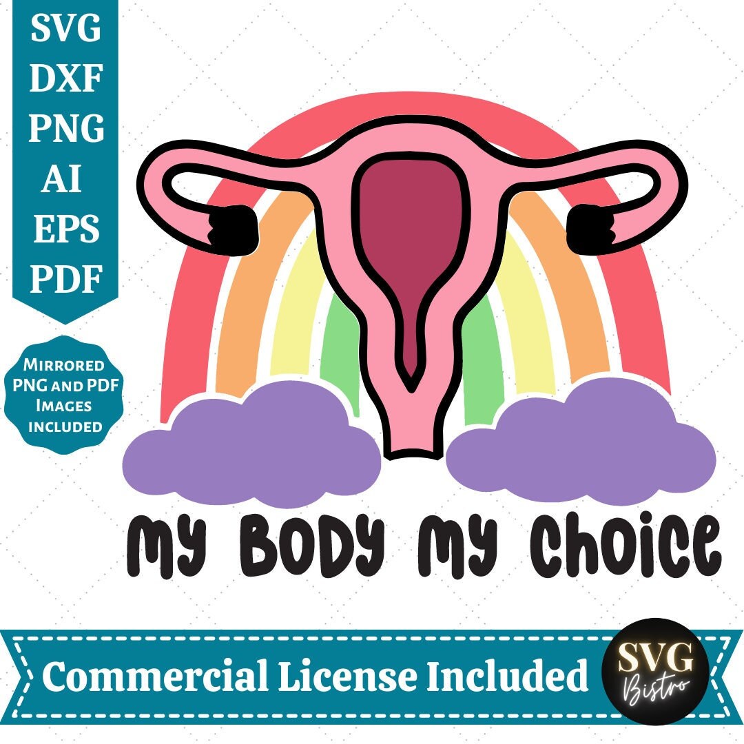 My Body My Choice SVG Pro Choice SVG Reproductive Rights Svg Women's ...