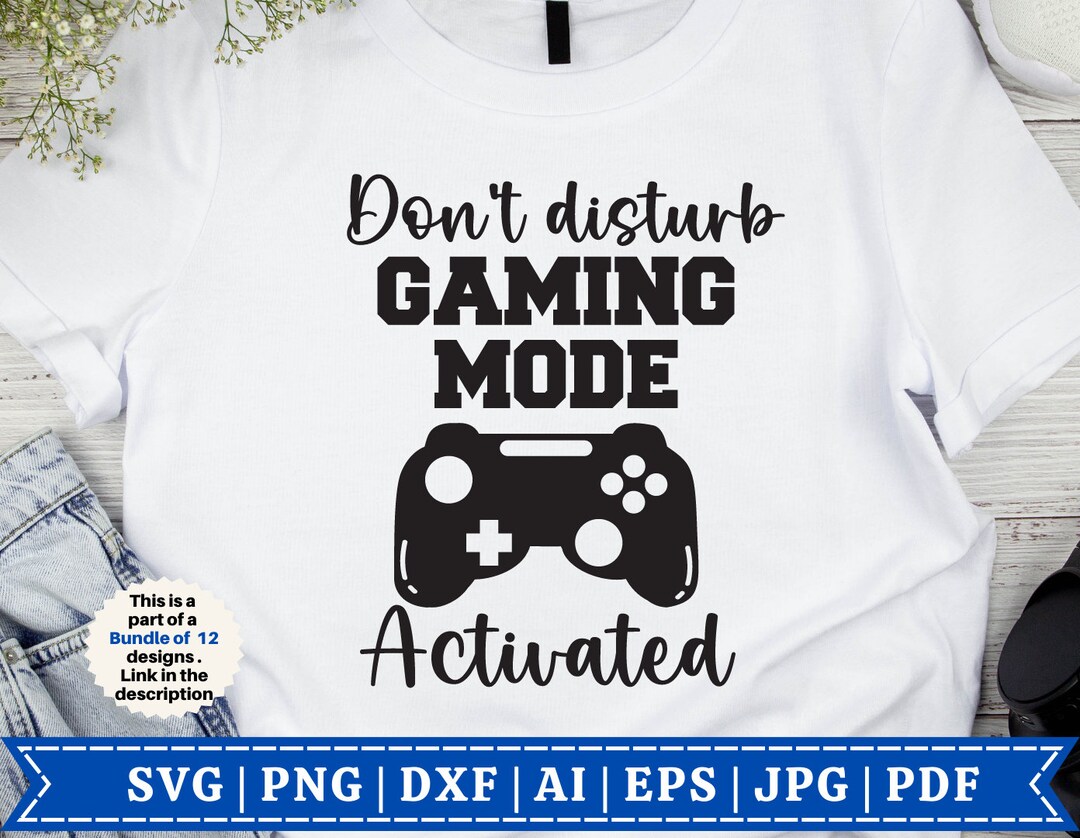 Gaming Mode Activated SVG | Funny Gamer SVG | Gamer Svg | Video Games ...