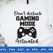 Gaming Mode Activated SVG | Funny Gamer SVG | Gamer Svg | Video Games ...