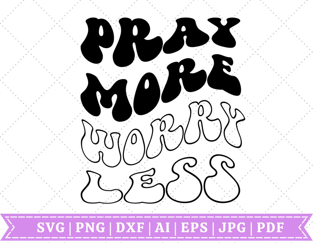 Pray More Worry Less SVG | Pray SVG | Religious SVG | Christian Quotes ...