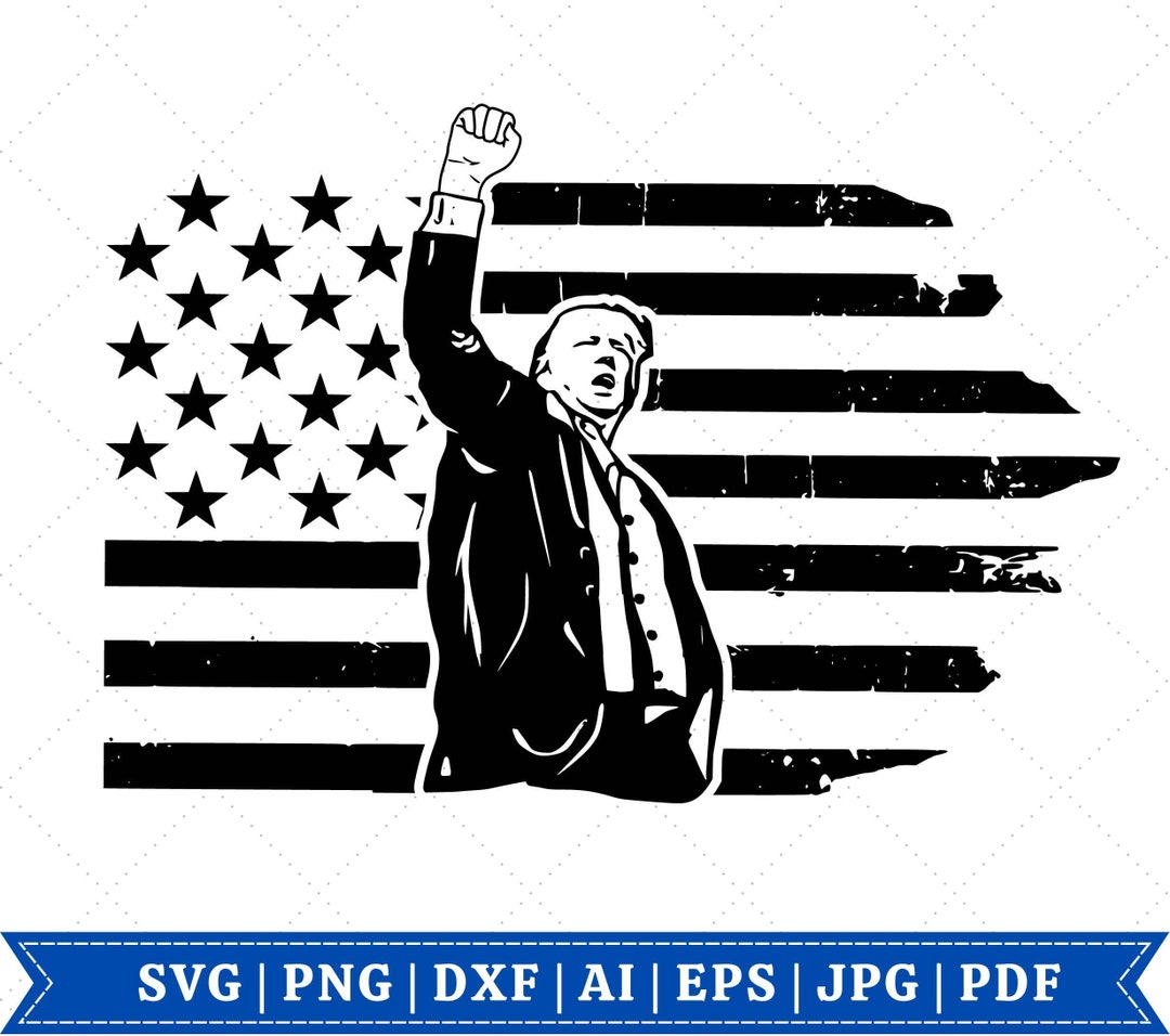 Donald Trump SVG, Donald Trump Survive Svg, Donald Trump Fight ...