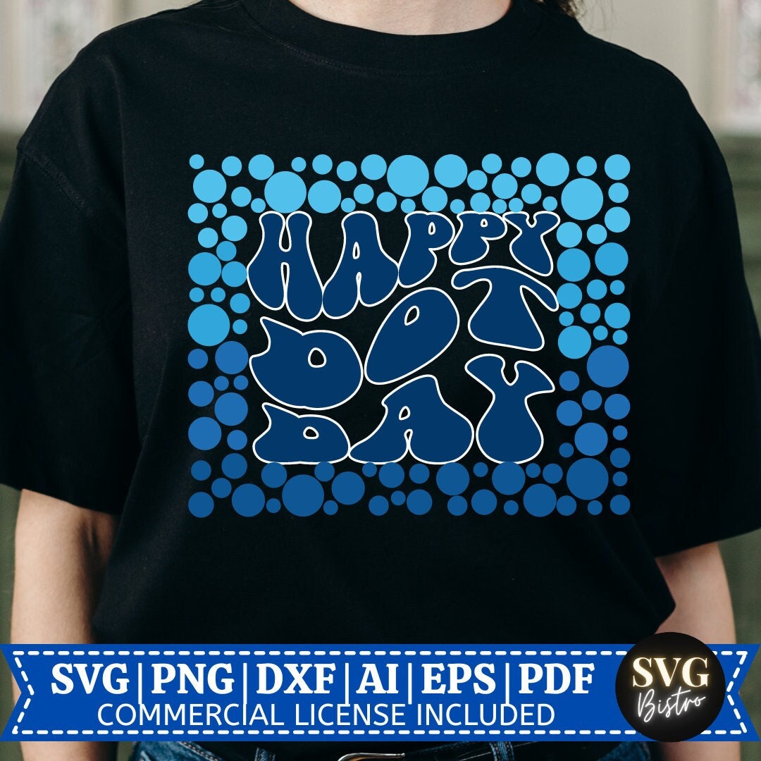 Happy Dot Day SVG | Make Your Mark SVG | International Dot Day Svg ...