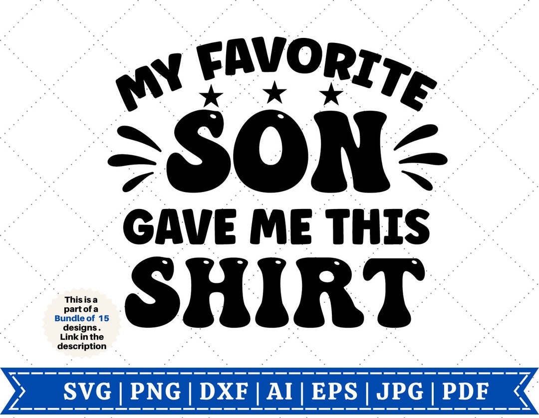 Favorite Son SVG, Daddy SVG, Father's Day SVG, Daddy Svg, Best Dad Svg ...