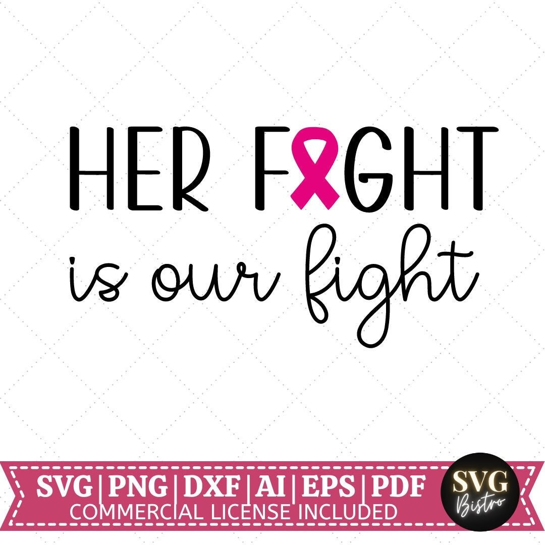 Her Fight is Our Fight SVG | Cancer Awareness SVG | Strong Svg| Breast Cancer Svg | Cancer Svg ...