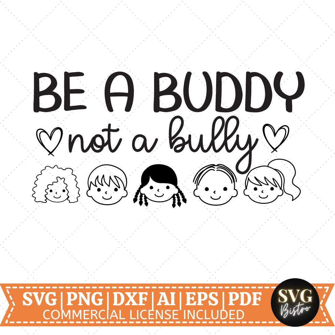 Be A Buddy Not A Bully SVG Anti Bullying SVG Unity Day - Etsy