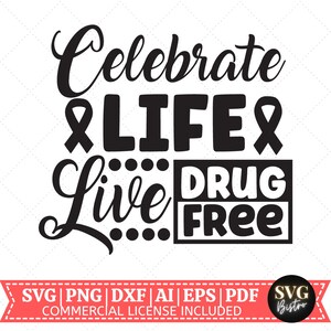 Celebrate Life SVG | Red Ribbon Week SVG | No to Drugs SVG | Drug Free ...