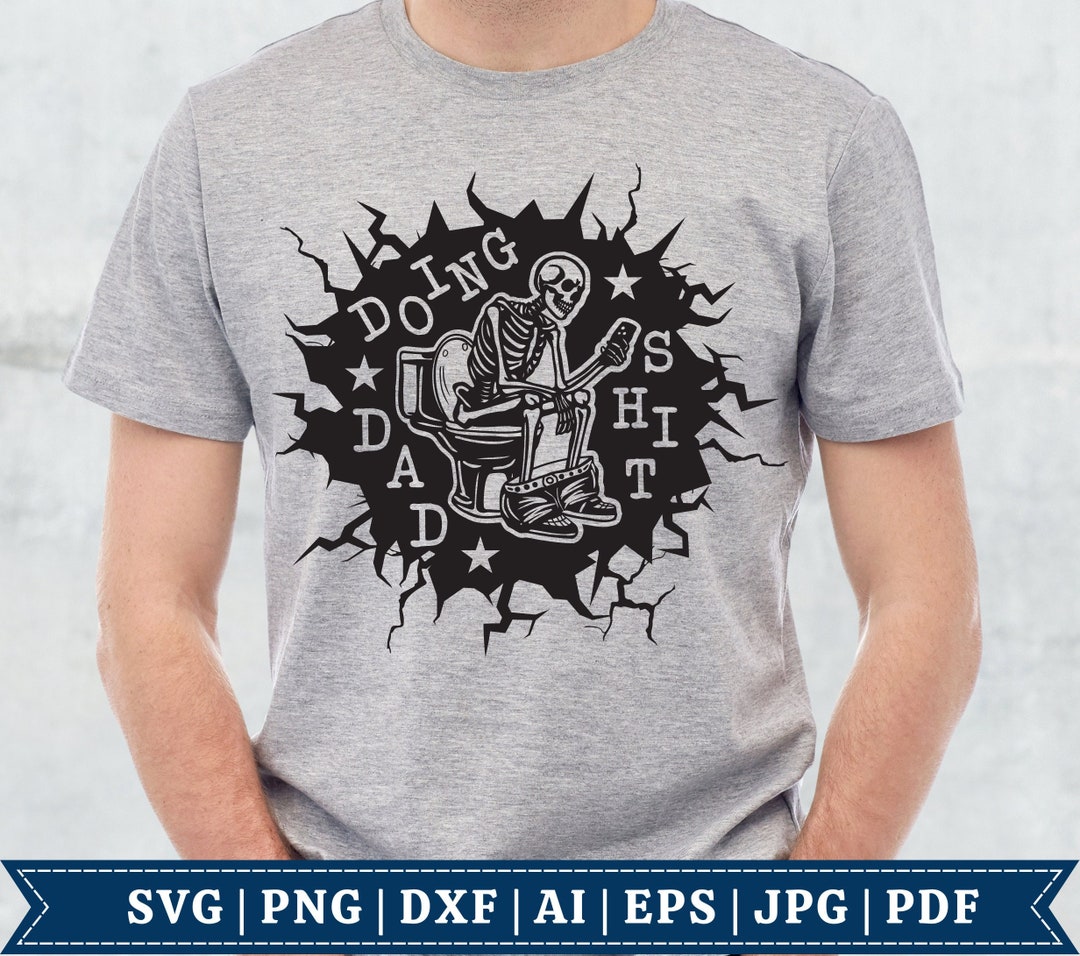 Doing Dad Shit SVG, Funny Skeleton Toilet Sublimation Design, Trendy ...