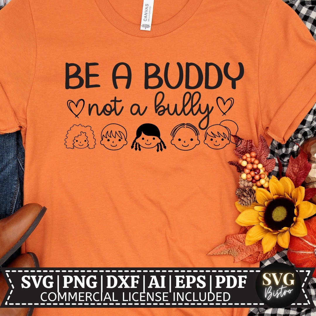 Be A Buddy Not A Bully SVG Anti Bullying SVG Unity Day - Etsy