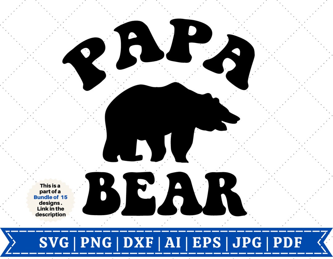 Papa Bear SVG, Daddy SVG, Father's Day SVG, Daddy Svg, Best Dad Svg ...