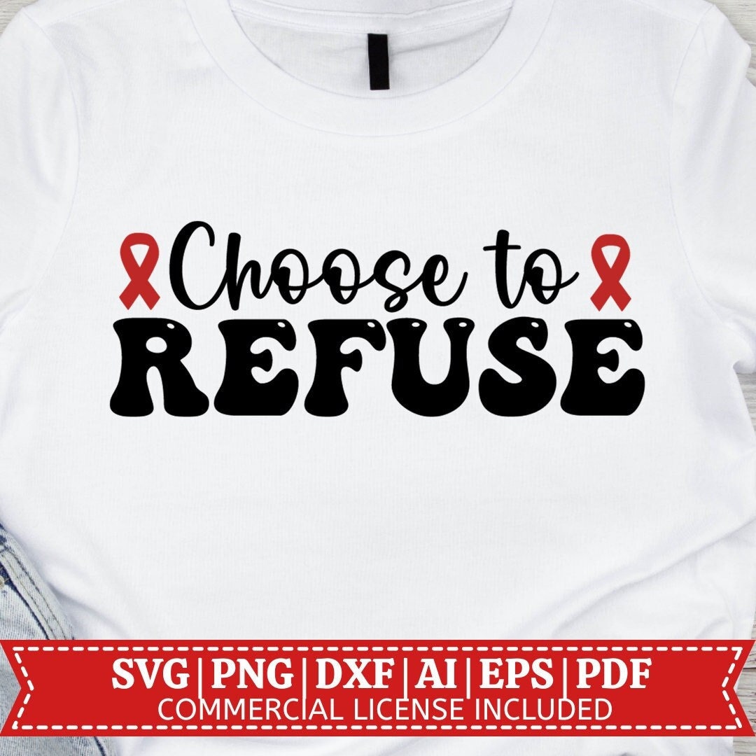 Choose to Refuse SVG | Be Drug Free SVG | Red Ribbon Week SVG | No to ...