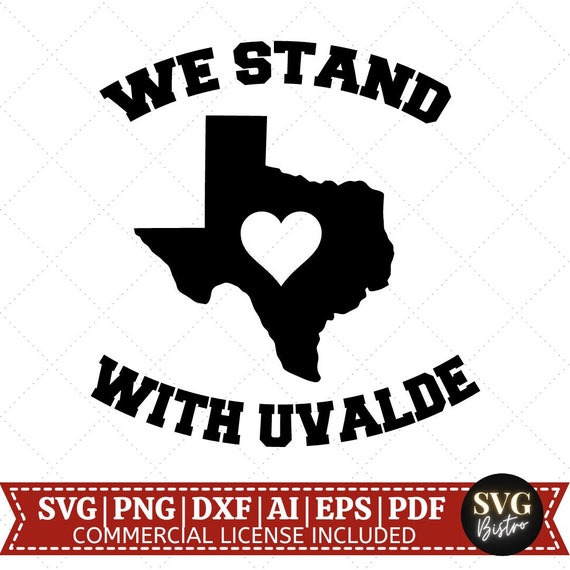 We Stand With Uvalde SVG Uvalde SVG Support Uvalde SVG - Etsy